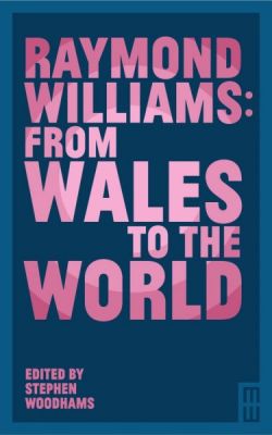 Raymond Williams: From Wales to the World – Awen Teifi