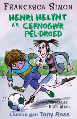 Llyfrau Henri Helynt: Henri Helynt a'r Cefnogwr Pêl-Droed – Awen Teifi