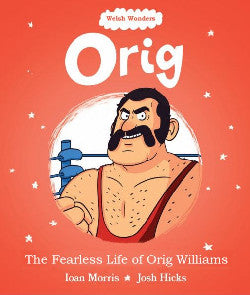 Welsh Wonders: Orig - The Fearless Life of Orig Williams – Awen Teifi